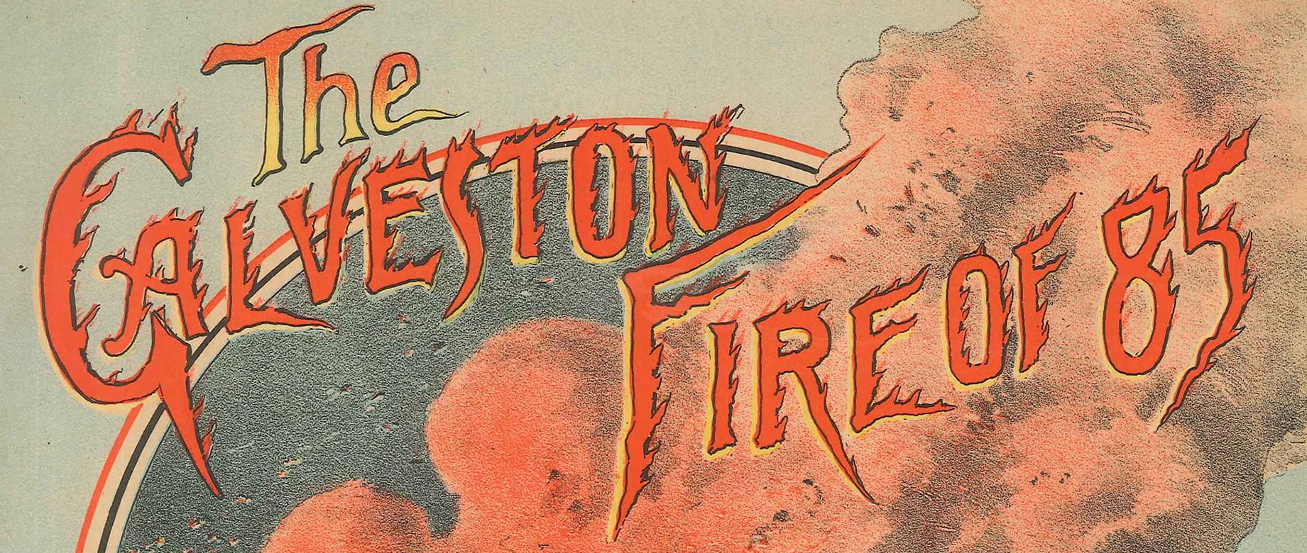The Galveston Fire of '85 Sheet Music - Galveston Historical Foundation