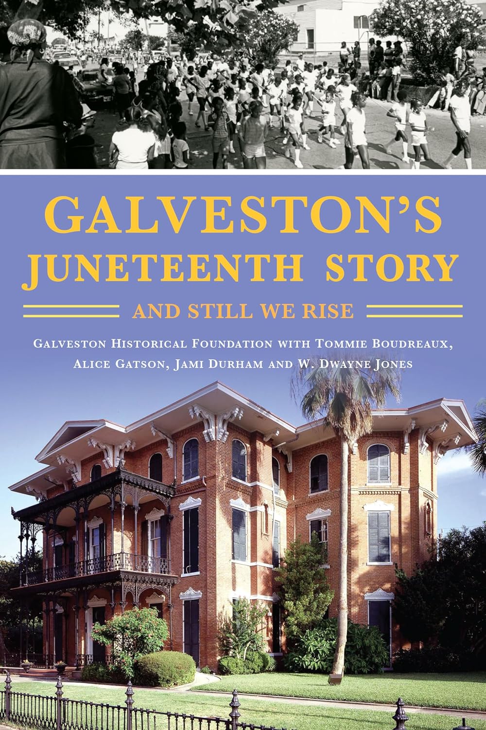 Galveston's Juneteenth Story: And Still We Rise - Galveston Historical ...